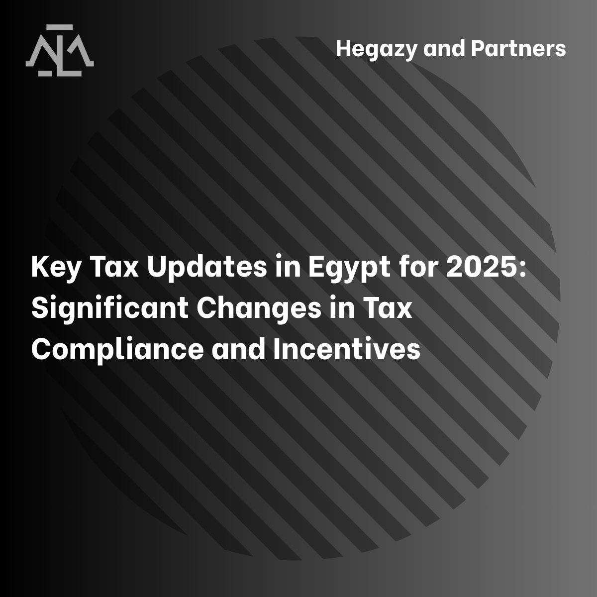 Tax Alert – Egypt 2025 Updates: New Incentives and Compliance ...